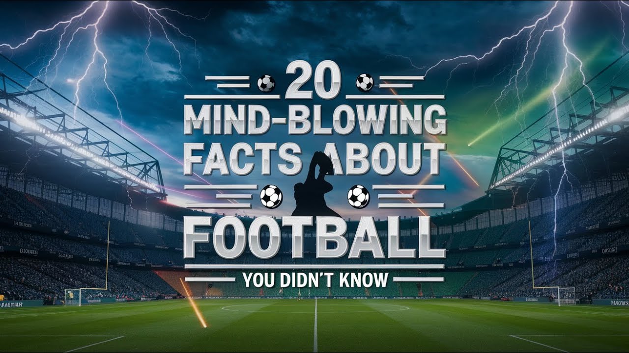 20 Mind-Blowing Facts About Football You Didn't Know! Football Rocker ...