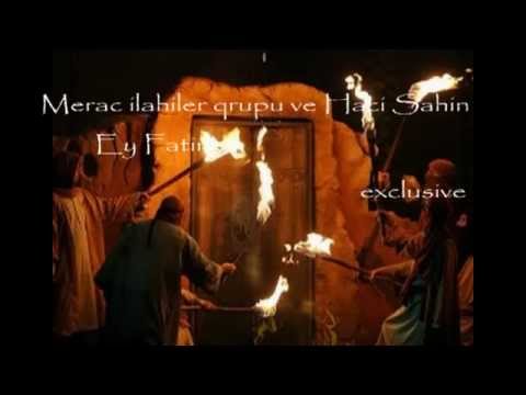 Hacı Şahin və Merac İlahilər qrupu - Ey Fatimə (a.s.)