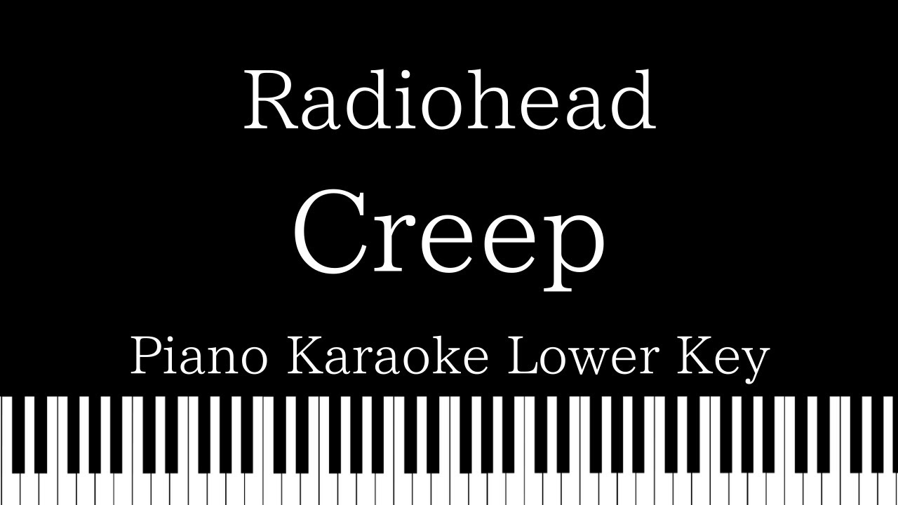 【Piano Karaoke Instrumental】Creep / Radiohead【Lower Key】 - YouTube