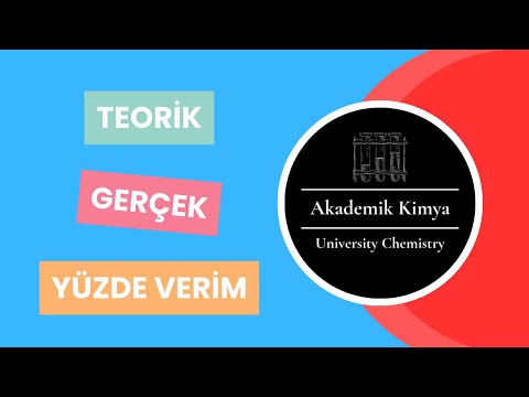Teorik, Gerçek ve Yüzde Verim - Theoretical, Actual and Percent Yield