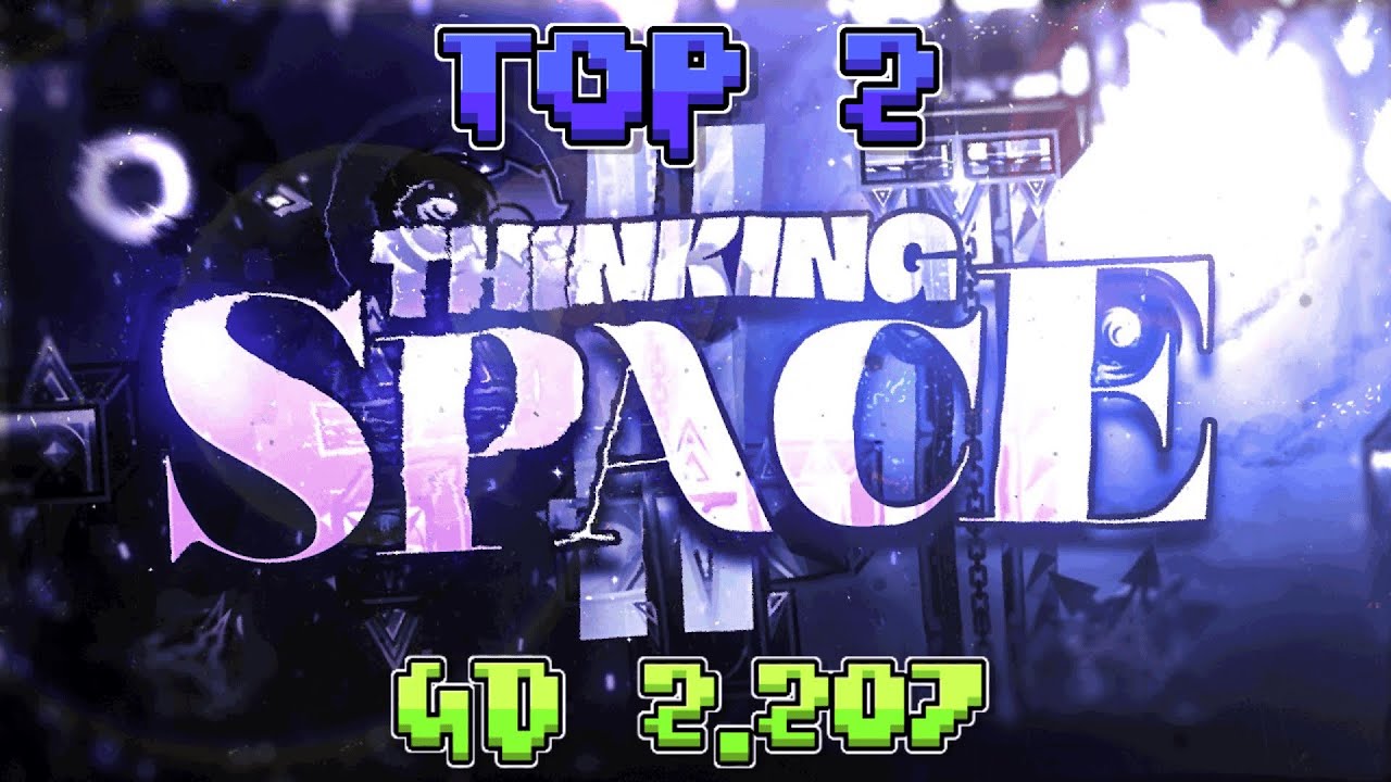 GD (TOP 1) Thinking Space II 2.207 (Level Showcase) - YouTube