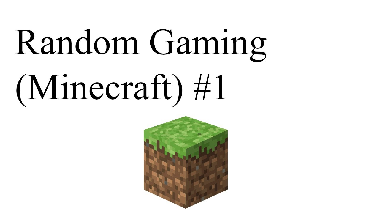 Random Gaming (Minecraft) #1 - YouTube