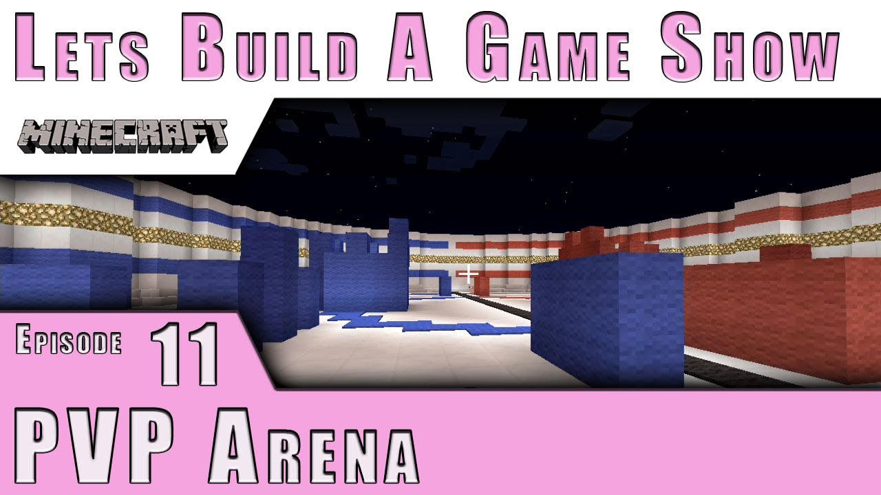 Minecraft :: Lets Build A Game Show :: PVP Arena! :: E11 - YouTube