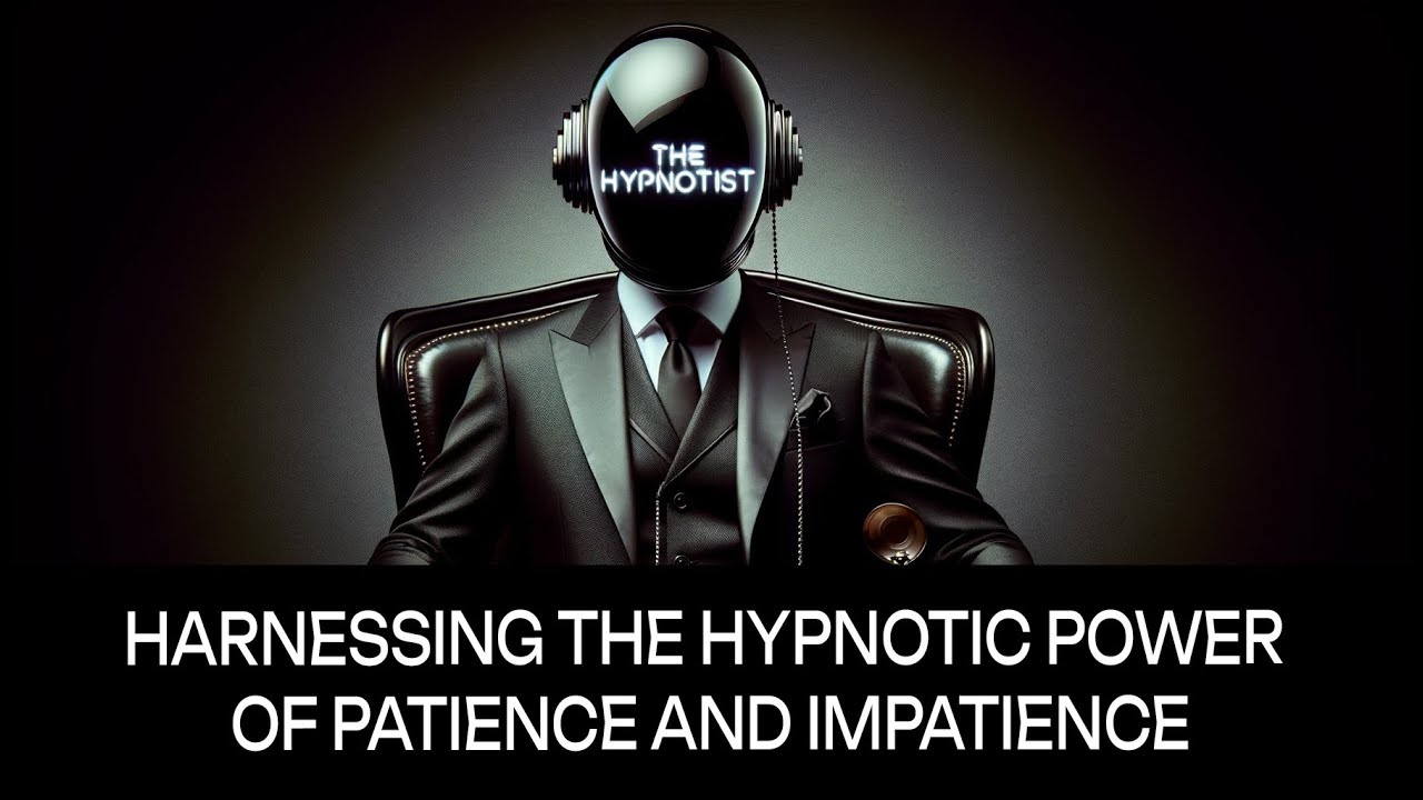 Harnessing The Hypnotic Power of Patience AND Impatience. - YouTube