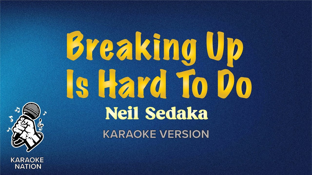 Neil Sedaka - Breaking Up Is Hard To Do (Karaoke Songs with Lyrics ...