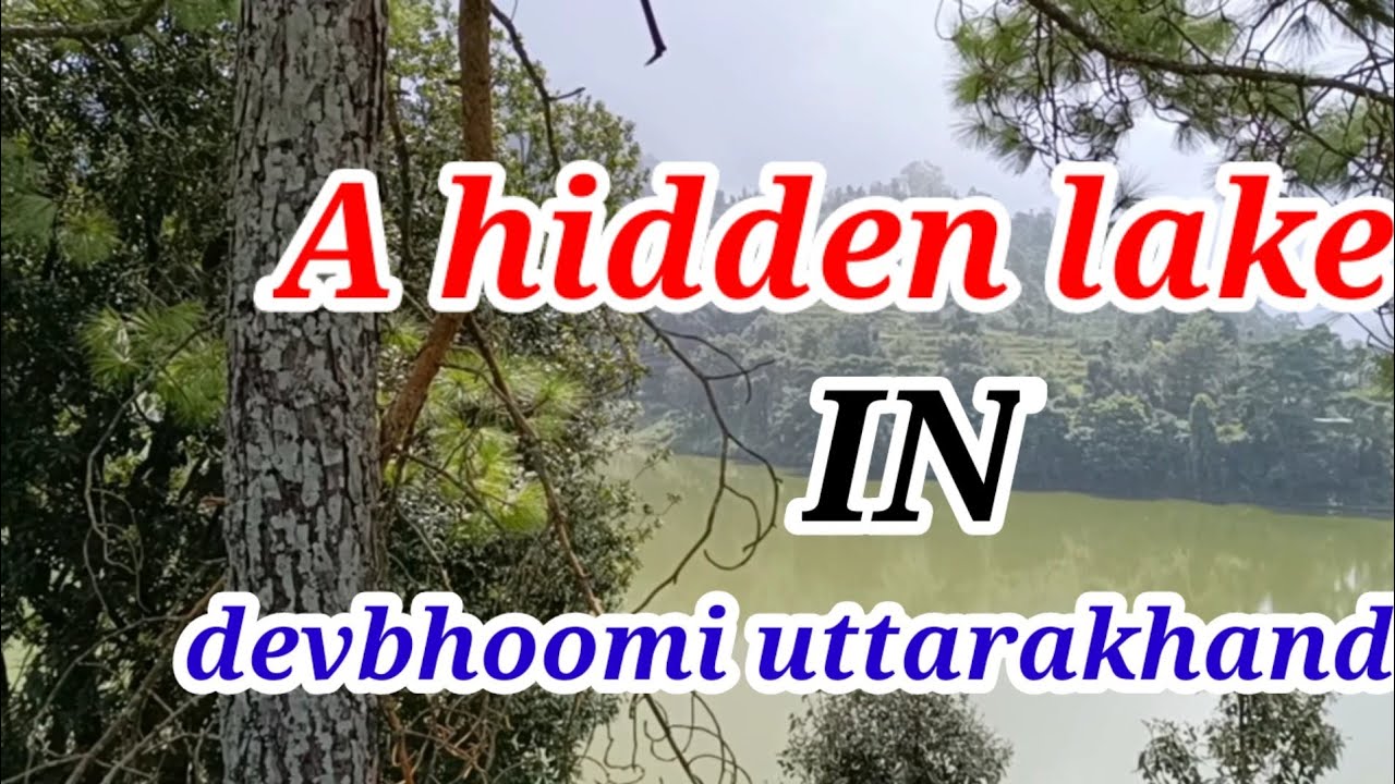A hidden lake in uttarakhand || shyamlatal lake || view point || devbhoomi uttarakhand - YouTube