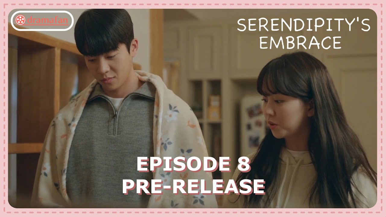 Serendipity's Embrace Episode 8 Finale Pre-release & Preview [ENG SUB ...
