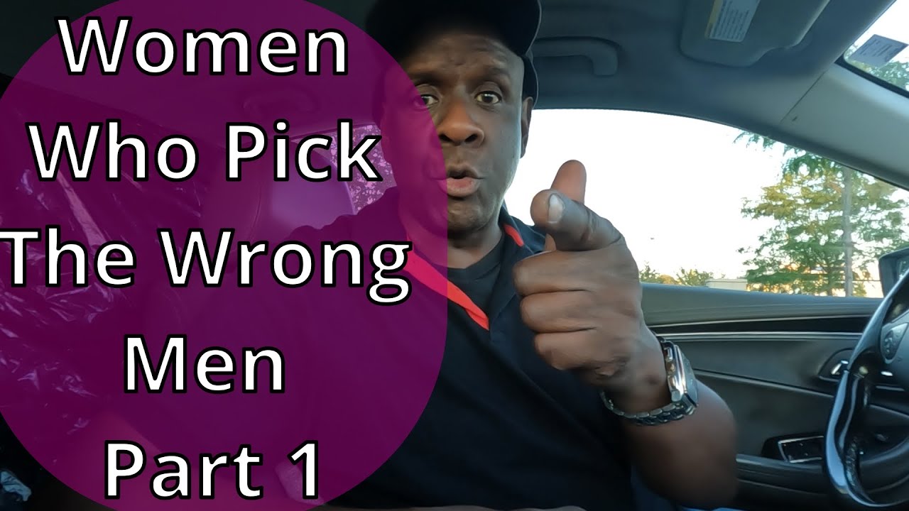 WOMEN WHO PICK THE WRONG MEN Part 1 #relationship , #women, #marriage ...