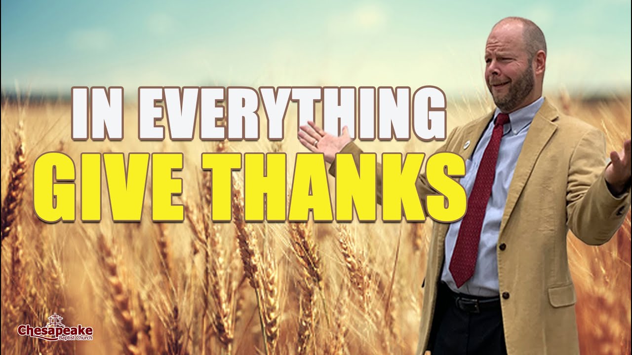 In Everything Give Thanks | 1 Thessalonians 5:16-18 | Pastor Matthew ...