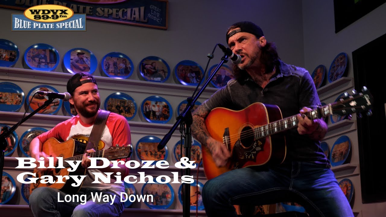 Billy Droze & Gary Nichols - Long Way Down | WDVX Blue Plate Special ...