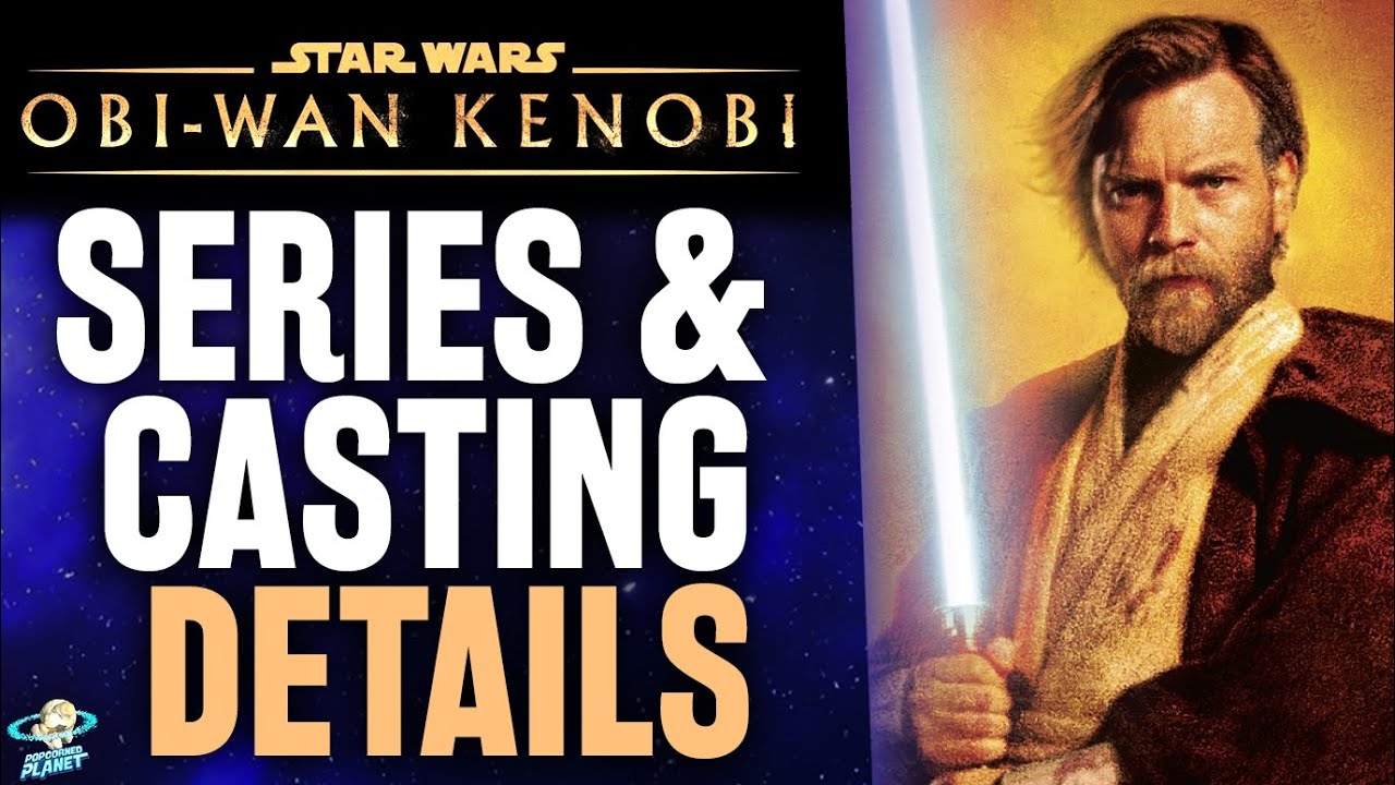 Obi-Wan Kenobi - Meet The Cast! - Series Details Revealed! - YouTube