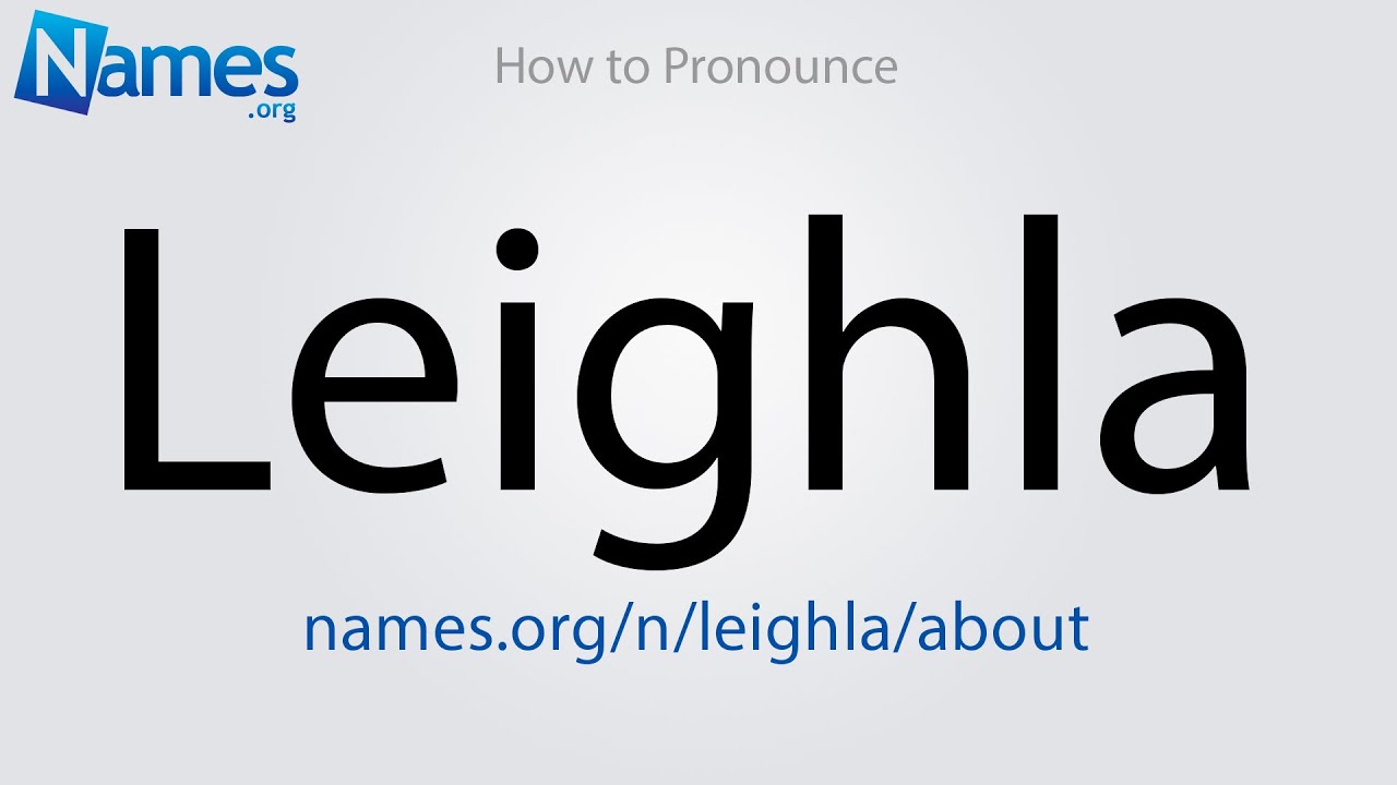 How to Pronounce Leighla - YouTube