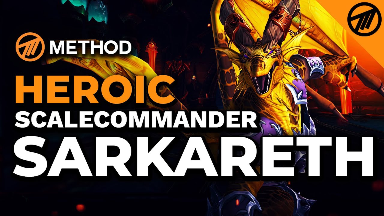 Method VS Scalecommander Sarkareth (Heroic) - Aberrus, the Shadowed ...