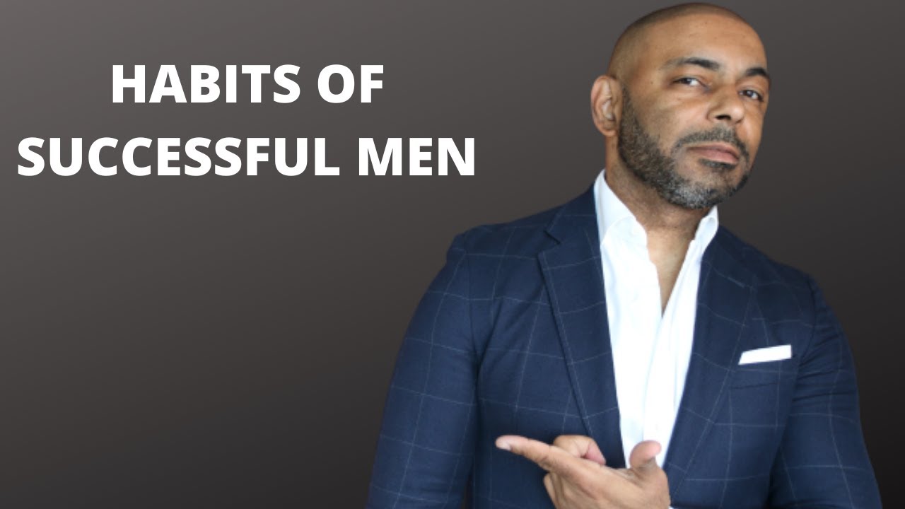 11 Daily Habits Of Successful Men - YouTube