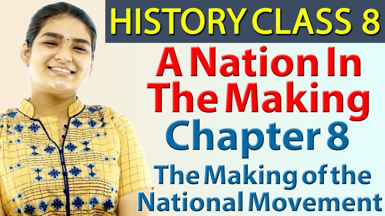 A Nation In The Making - Ch 8 - The Making of the National Movement ...