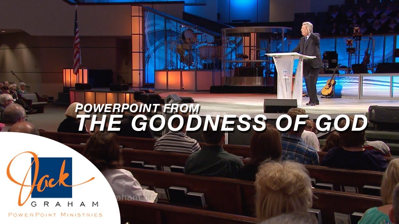 PowerPoint from: The Goodness of God | PowerPoint with Dr. Jack Graham ...