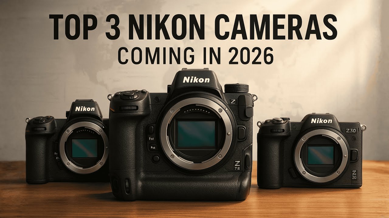 Top 3 Nikon Cameras Coming in 2026 — Full Breakdown - YouTube