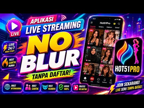 APLIKASI LIVE STREAMING BAR BAR INDONESIA HOT51 PRO DAN LOVE678 YANG UPDATE TERBARU 2026