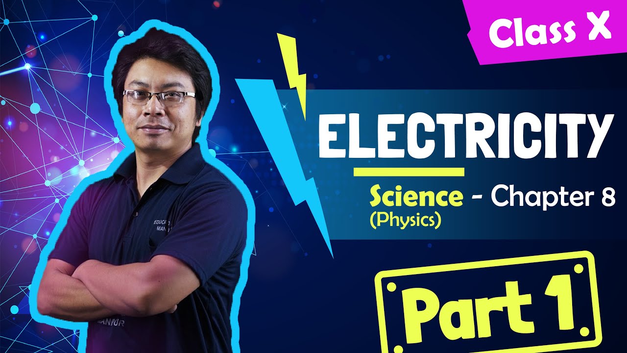 Class X Science (Physics) Chapter 8: Electricity (Part 1 of 3) - YouTube