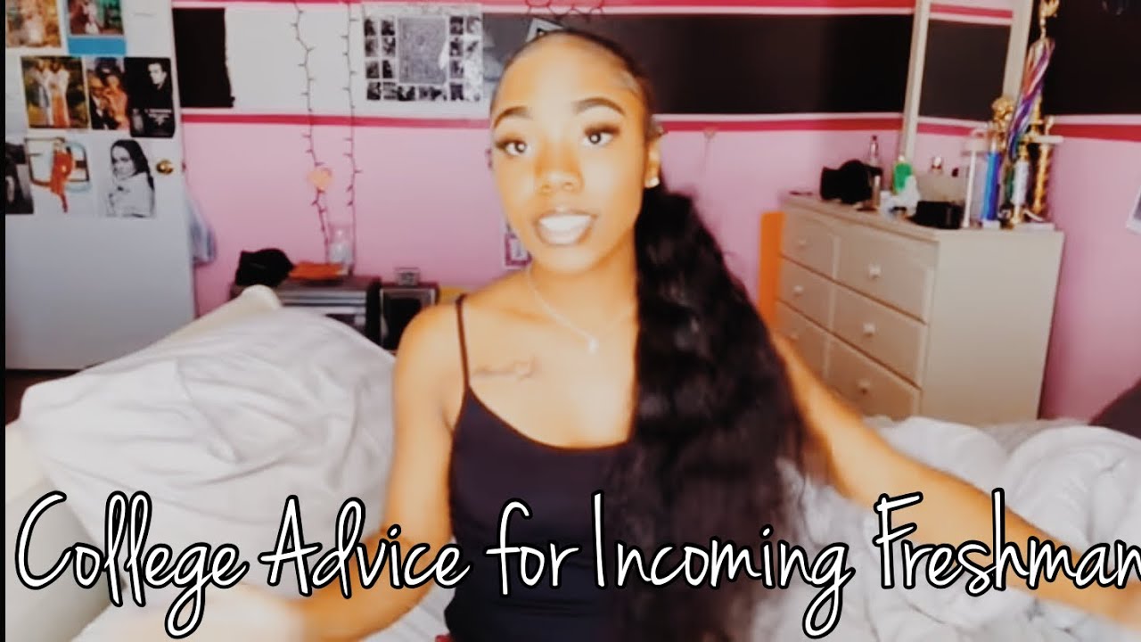 COLLEGE ADVICE FOR INCOMING FRESHMEN - YouTube