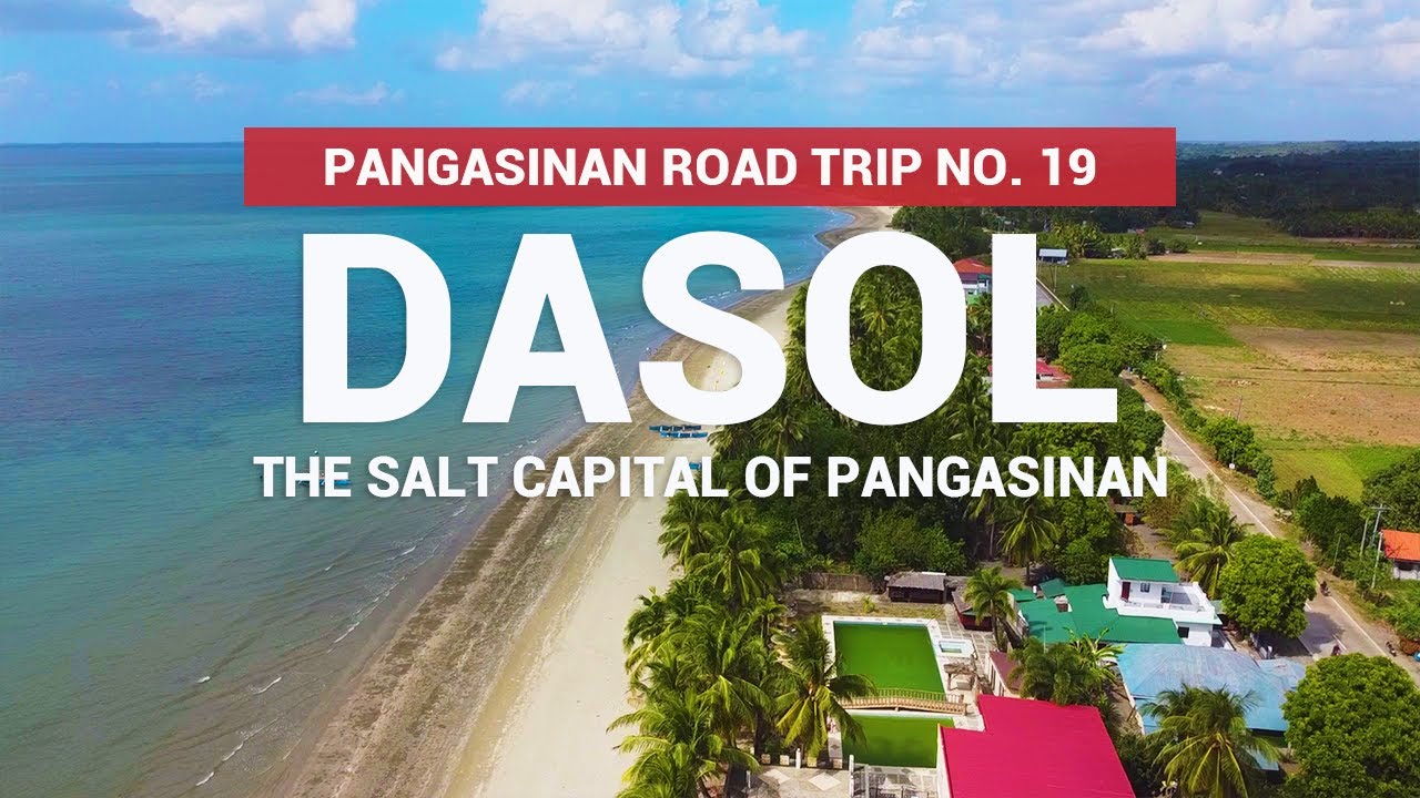DASOL Pangasinan Road Trip No. 19 | The Salt Capital of Pangasinan ...