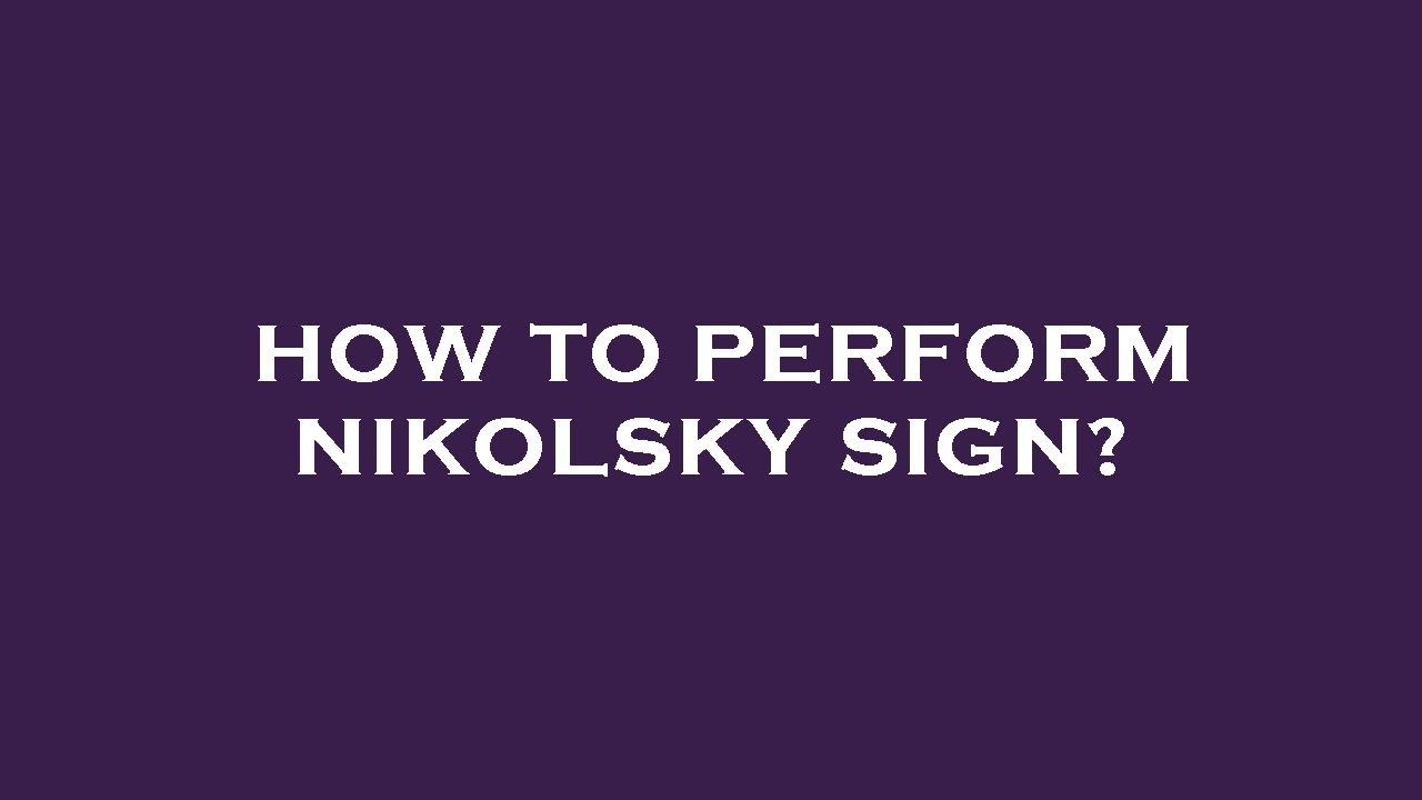 How to perform nikolsky sign? - YouTube