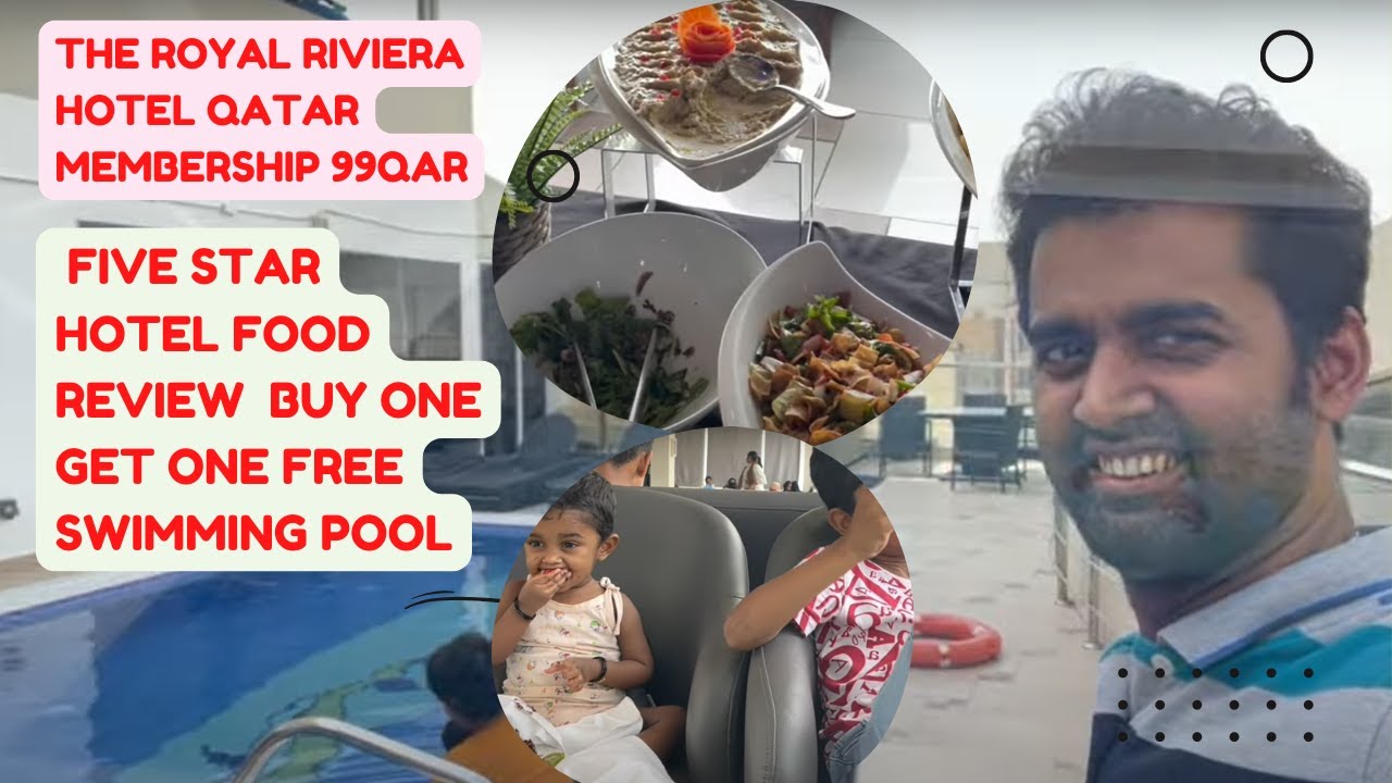 The Royal Riviera Hotel Qatar Membership 99QAR | Five Star Hotel Food ...