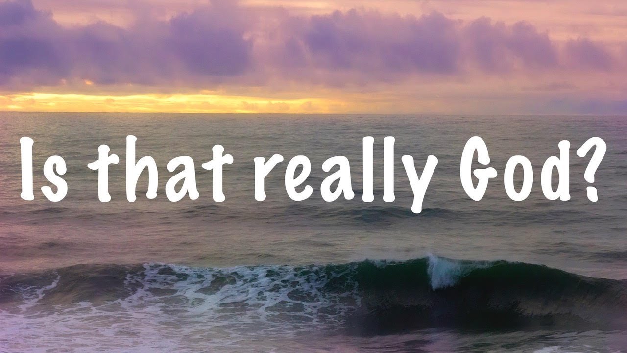 Is that really God? - YouTube