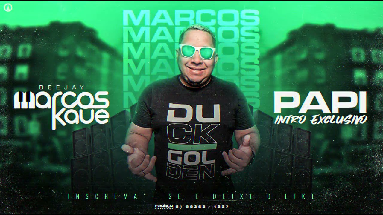 DJ Marcos Kauê - PAPI [INTRO EXCLUSIVA] - YouTube