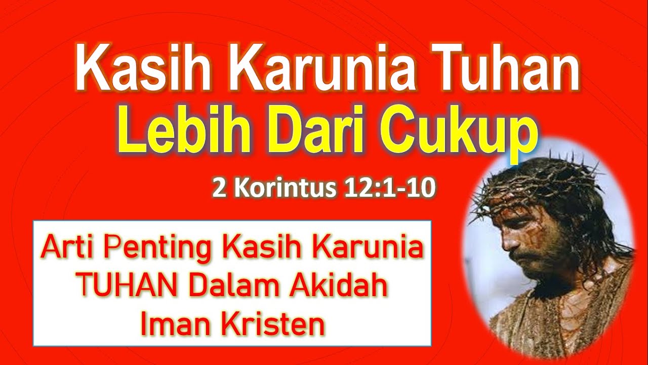 Arti Kasih Karunia Dalam Hidup Kristen - Kasih Karunia Lebih Dari Cukup ...