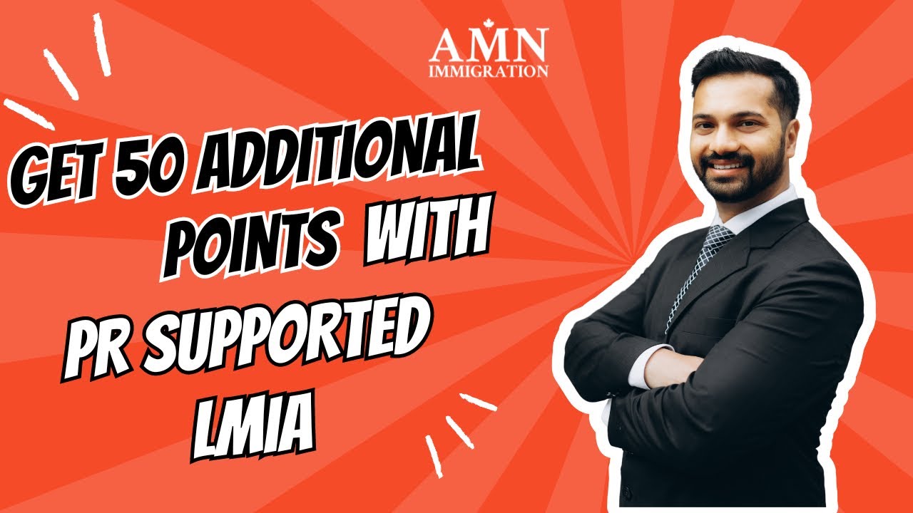 Get 50 Additional Points With PR Supported LMIA | AMN Immigration - YouTube