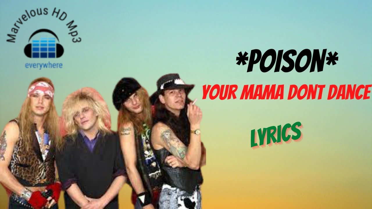 Poison - Your Mama Dont Dance Lirik | Your Mama Dont Dance - Poison ...