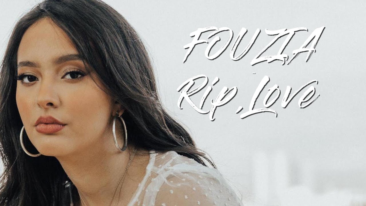 RIP LOVE-FAOUZIA LIRIK & TERJEMAHAN - YouTube