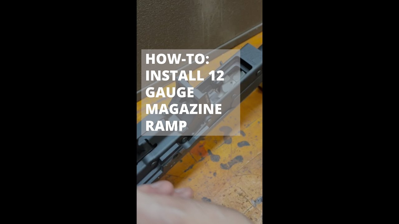 HOW-TO: INSTALL 12 GAUGE MAGAZINE RAMP - YouTube