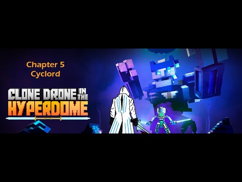 Clone Drone in the Hyperdome Chapter 5: Cyclord - YouTube