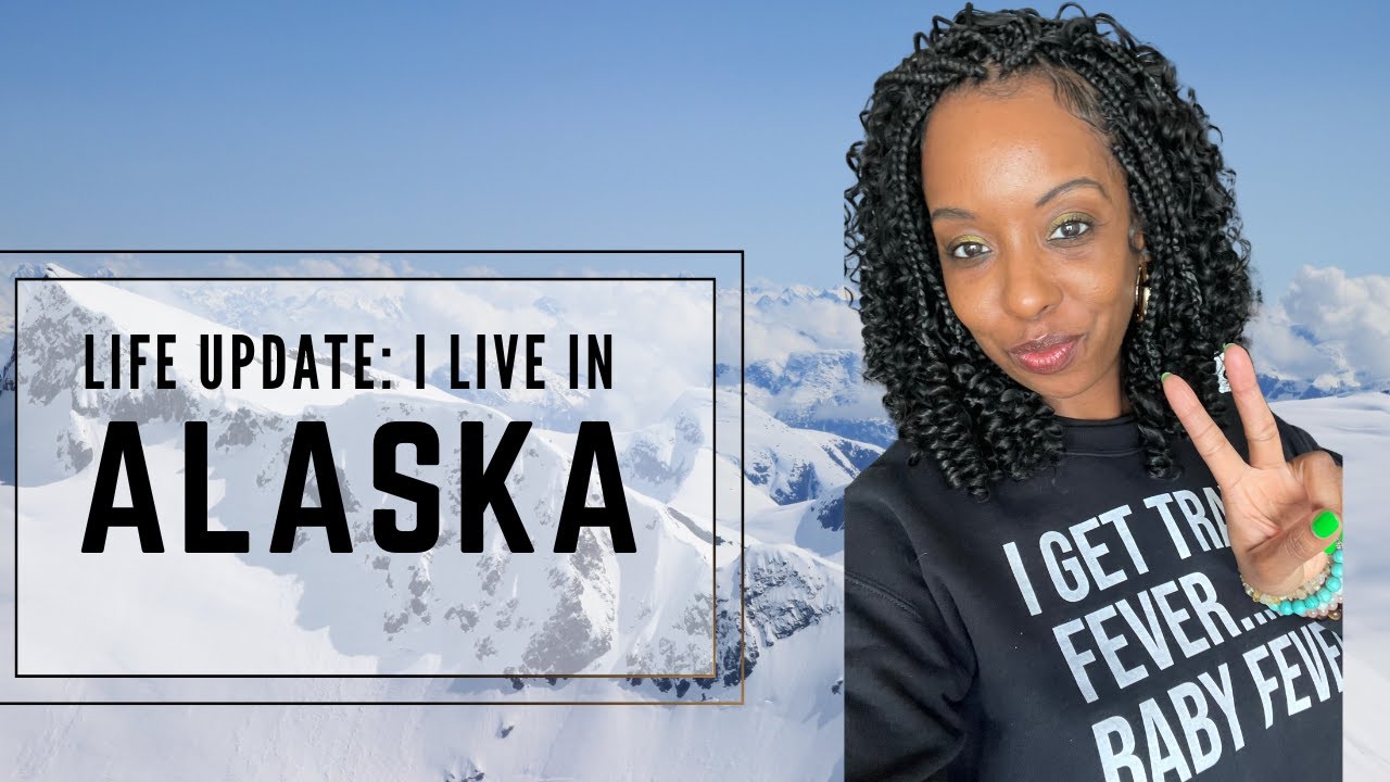 Life update...I live in ALASKA now!🥶 - YouTube