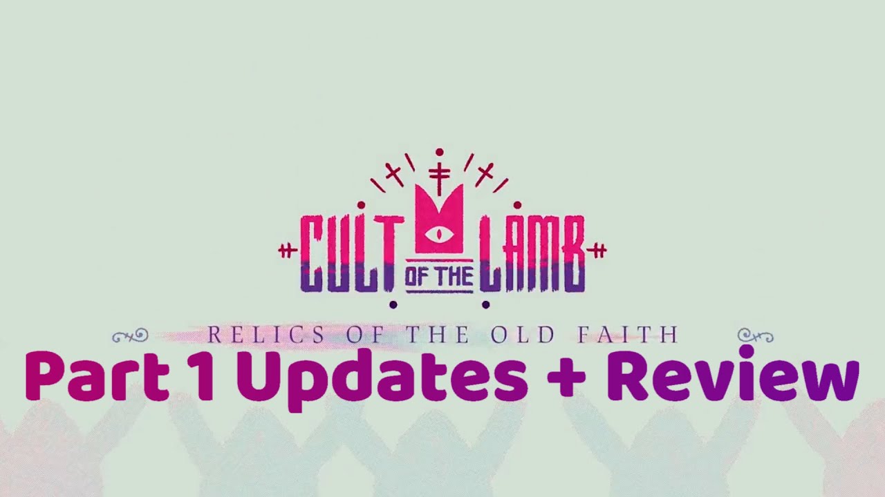 (OUTDATED) Relics Of The Old Faith Part 1 Update + Review | Cult of the ...