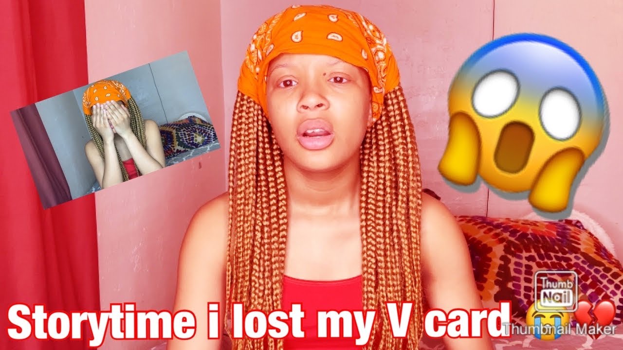 Storytime😱how I Lost My V Card 💔😭 Youtube
