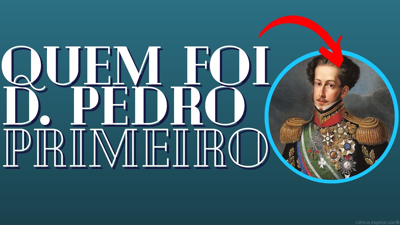 Quem foi Dom Pedro I, biografia e curiosidades - YouTube
