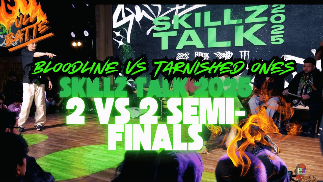 Skillz Talk 2025 | 2 VS 2 Semi-Final Bloodline vs Tarnished Ones🔥#breaking #breakdance # ...