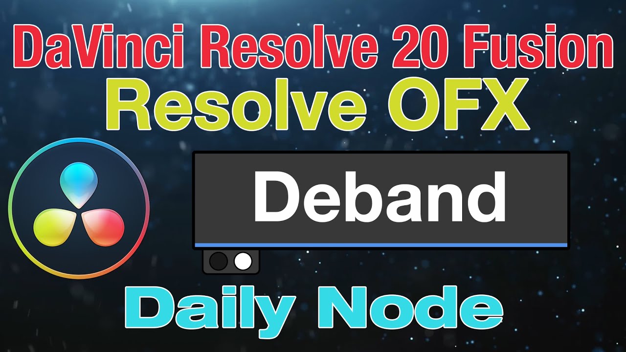DaVinci Resolve 20 Fusion Deband Node - YouTube