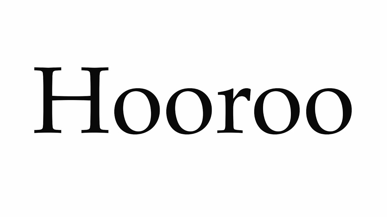 How to Pronounce Hooroo - YouTube