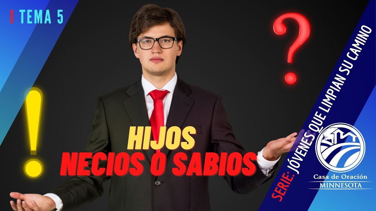 JÓVENES - Hijos necios o sabios? - YouTube