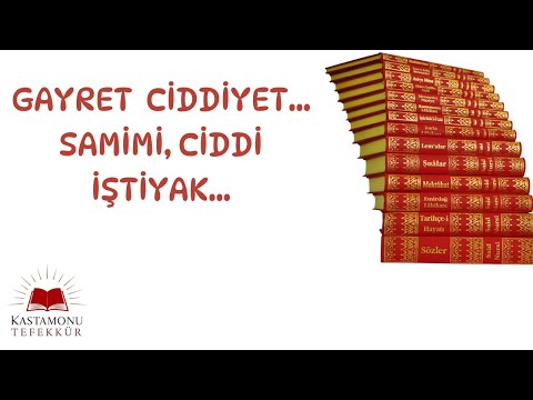 Gayret  Ciddiyet /Samimi, Ciddi İştiyak....
