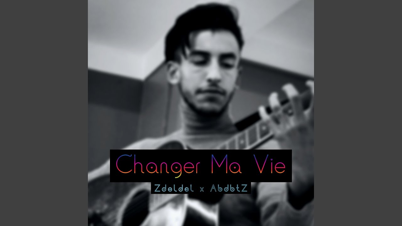 Changer Ma Vie (Zdeldel Remake) - YouTube