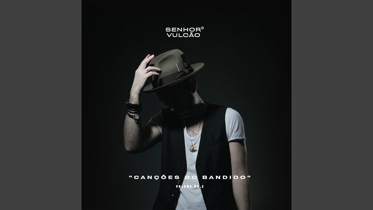 Bandida - Senhor Vulcão: Song Lyrics, Music Videos & Concerts