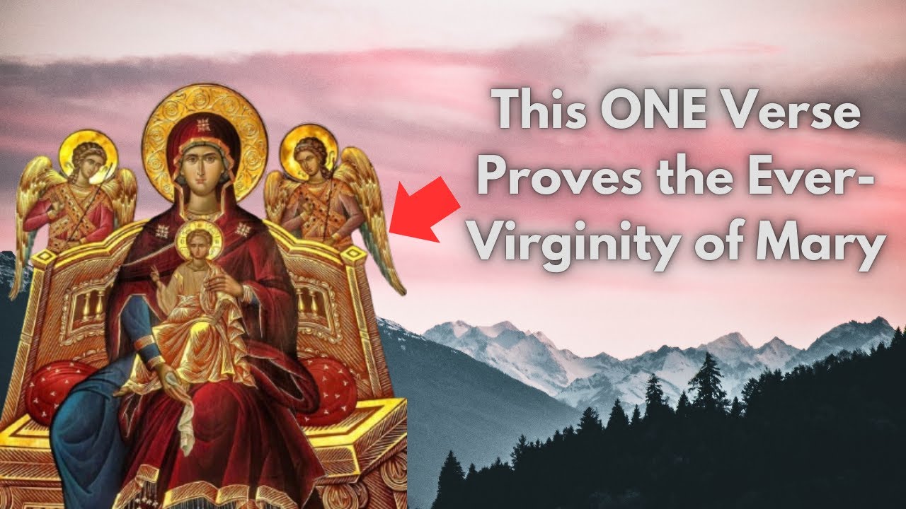 Scripture Proves the Ever Virginity of Mary - YouTube