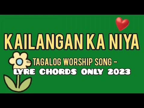 KAILANGAN KA NIYA - TAGALOG WORSHIP SONG - LYRE CHORDS ONLY - SIMPLE ...