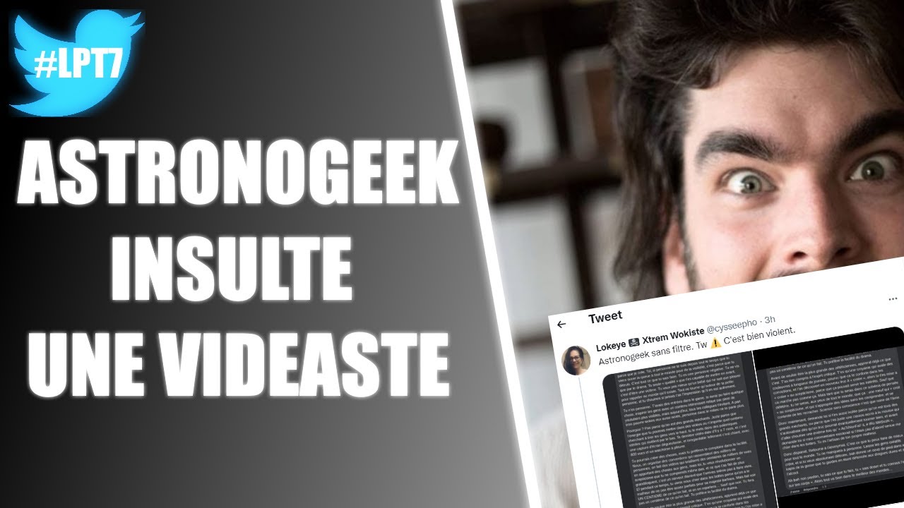 #LPT7 - ASTRONOGEEK IN5ULTE UNE VIDEASTE - YouTube