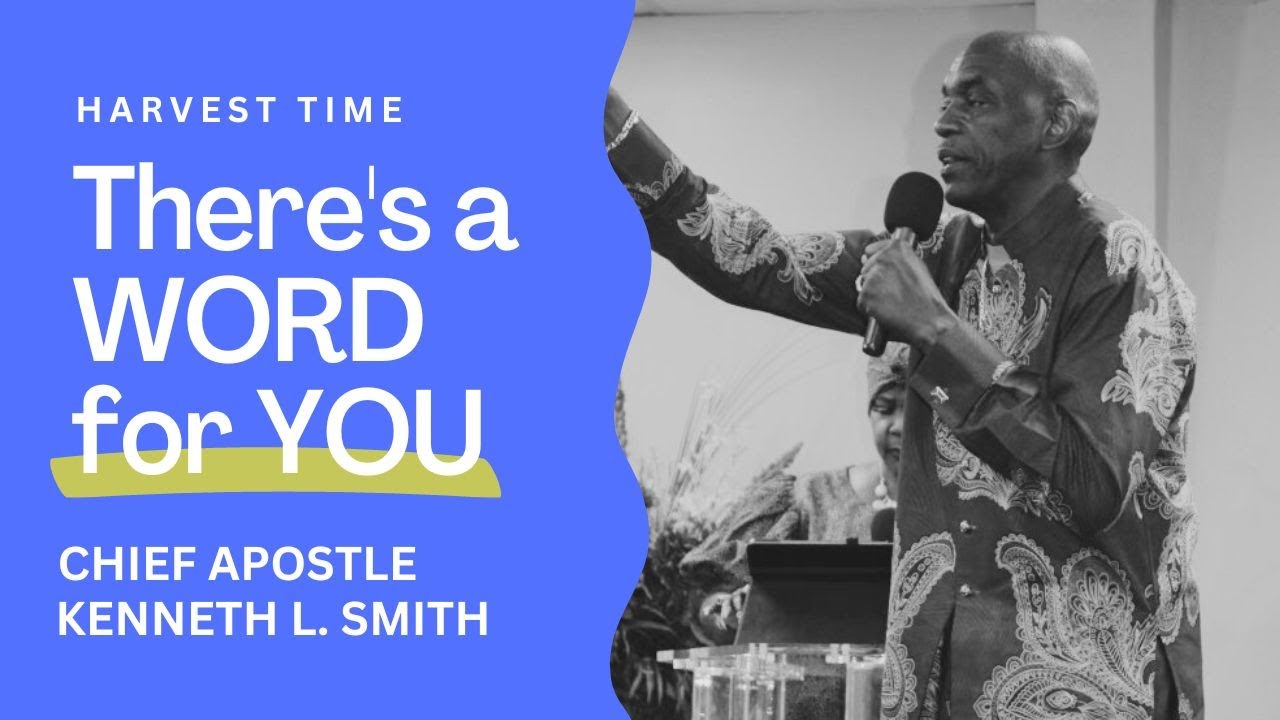 There's a Word for YOU! (Chief Apostle Kenneth L. Smith) # ...